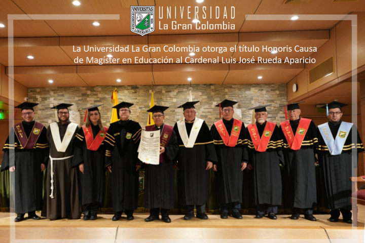 La Universidad La Gran Colombia otorga el título Honoris Causa de Magíster en Educación al ...